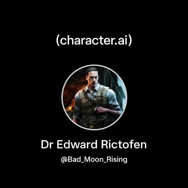 Chat with Dr Edward Rictofen | character.ai | AI Chat, Reimagined–Your ...