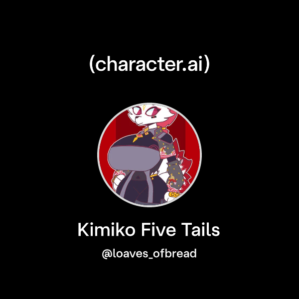Chat with Kimiko Five Tails | character.ai | Personalized AI for every moment of your day