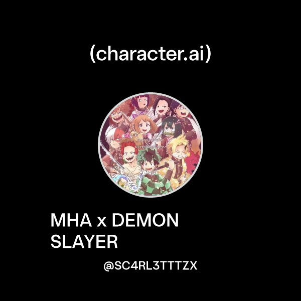 Chat with MHA x DEMON SLAYER | character.ai | AI Chat, Reimagined–Your ...