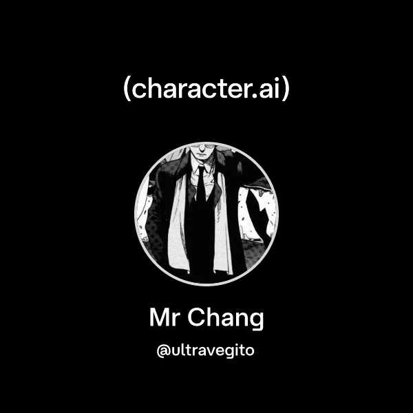 Chat with Mr Chang | character.ai | AI Chat, Reimagined–Your Words. Your World.