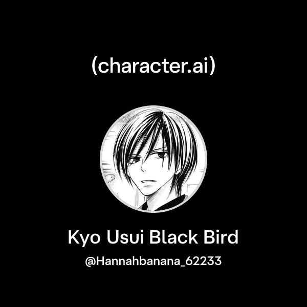 Chat with Kyo Usui Black Bird | character.ai | AI Chat, Reimagined–Your ...