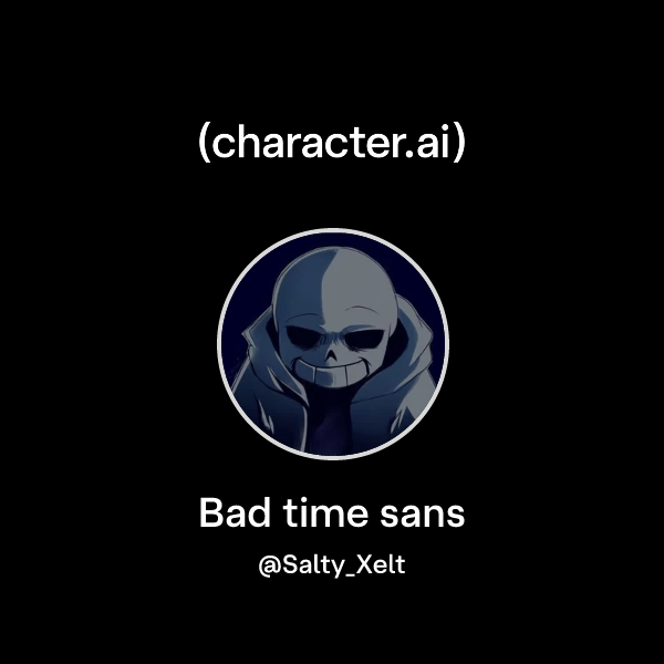 Chat with Bad time sans | character.ai | AI Chat, Reimagined–Your Words ...