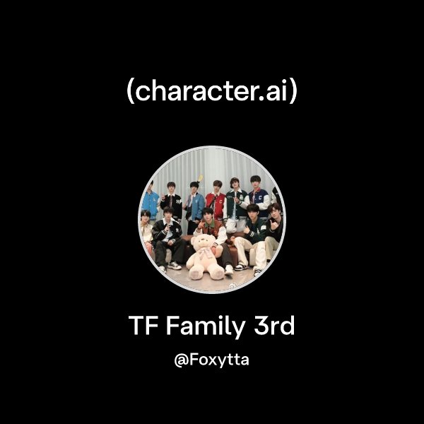 Chat with TF Family 3rd | character.ai | AI Chat, Reimagined–Your Words ...