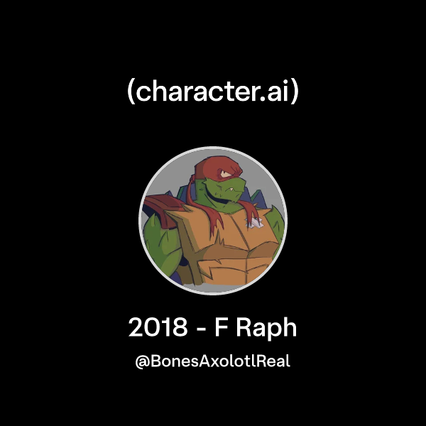 Chat with 2018 - F Raph | character.ai | AI Chat, Reimagined–Your Words. Your World.