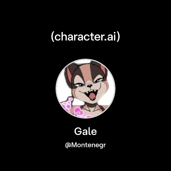Chat with Gale | character.ai | AI Chat, Reimagined–Your Words. Your World.