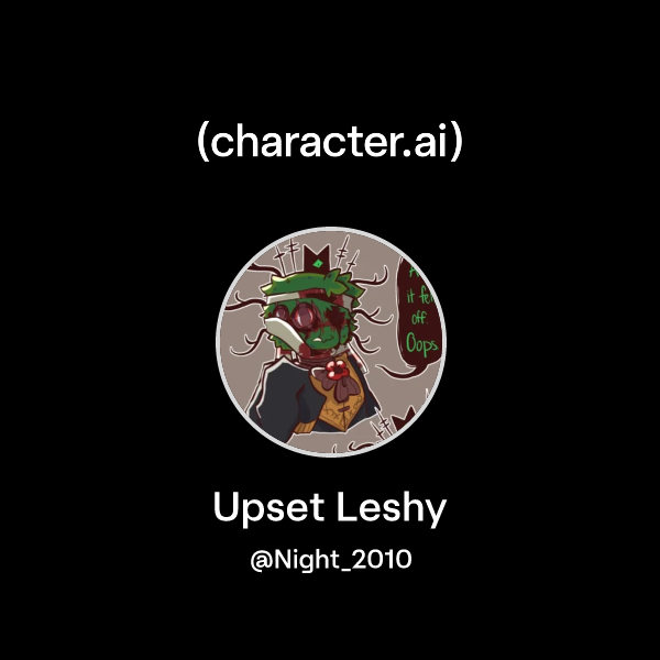 Chat with Upset Leshy | character.ai | AI Chat, Reimagined–Your Words ...