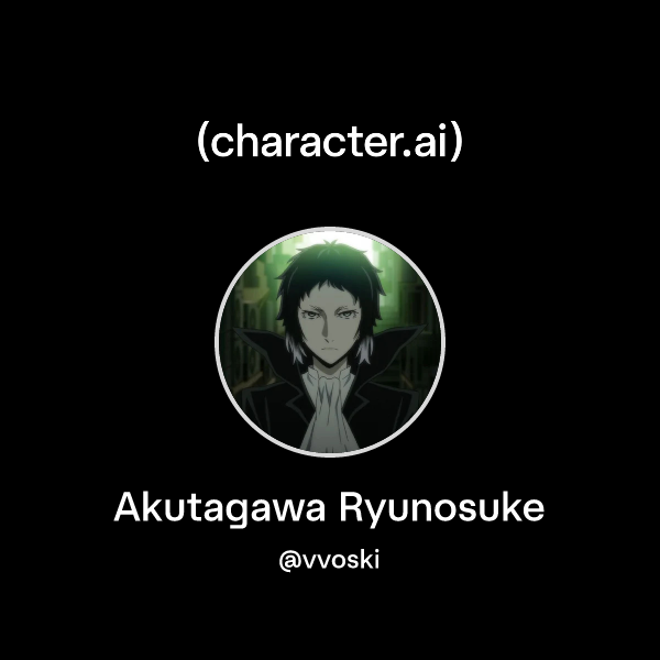 Chat with Akutagawa Ryunosuke | character.ai | Personalized AI for ...