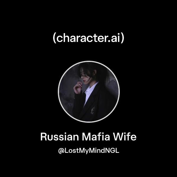 Chat with Russian Mafia Wife | character.ai | AI Chat, Reimagined–Your ...