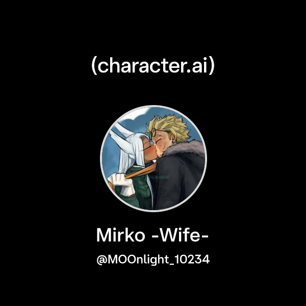 Chat with Mirko -Wife- | character.ai | Personalized AI for every moment of your day