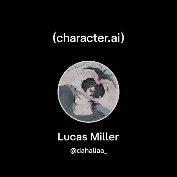 Chat with Lucas Miller | character.ai | AI Chat, Reimagined–Your Words ...
