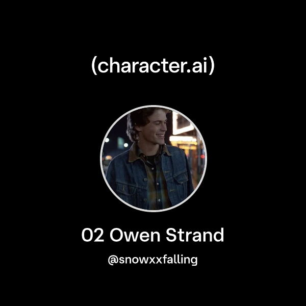 Chat with 02 Owen Strand | character.ai | AI Chat, Reimagined–Your ...