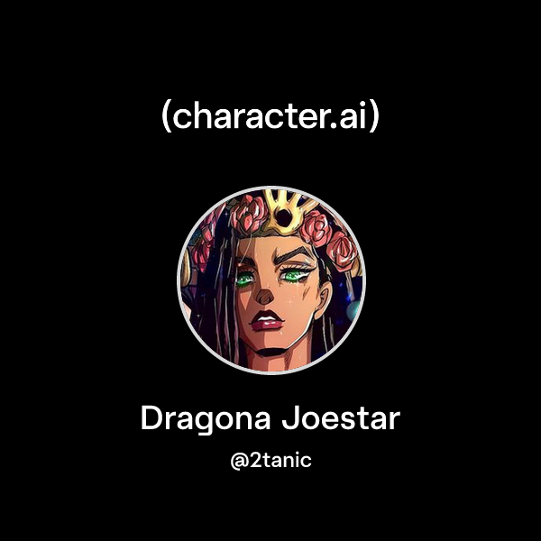 Chat with Dragona Joestar | character.ai | AI Chat, Reimagined–Your ...