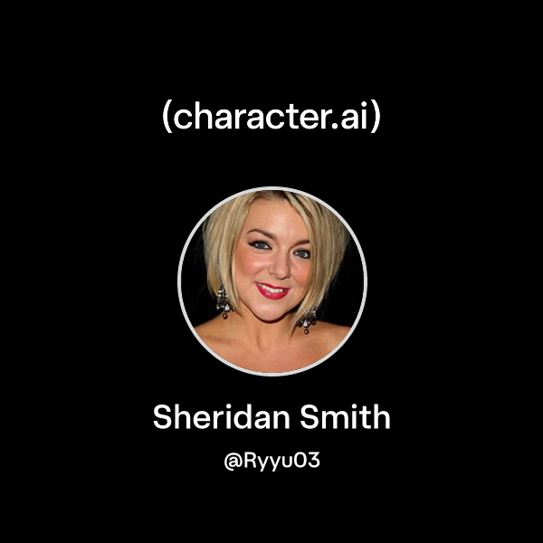 Chat with Sheridan Smith | character.ai | Personalized AI for every moment of your day