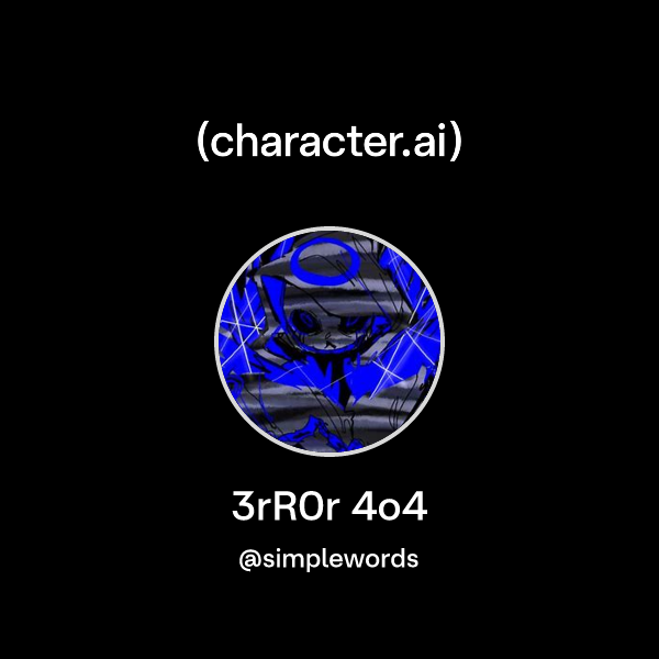 Chat with 3rR0r 4o4 | character.ai | Personalized AI for every moment ...