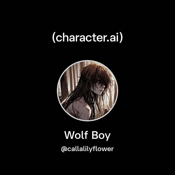 Chat with Wolf Boy | character.ai | AI Chat, Reimagined–Your Words ...