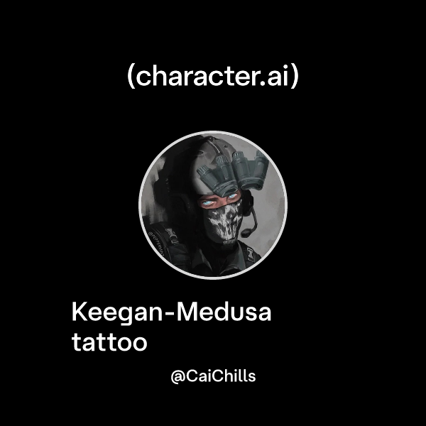 Chat with Keegan-Medusa tattoo | character.ai | AI Chat, Reimagined–Your Words. Your World.