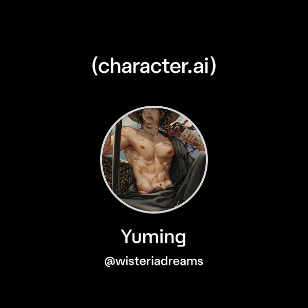 Chat with Yuming | character.ai | AI Chat, Reimagined–Your Words. Your World.