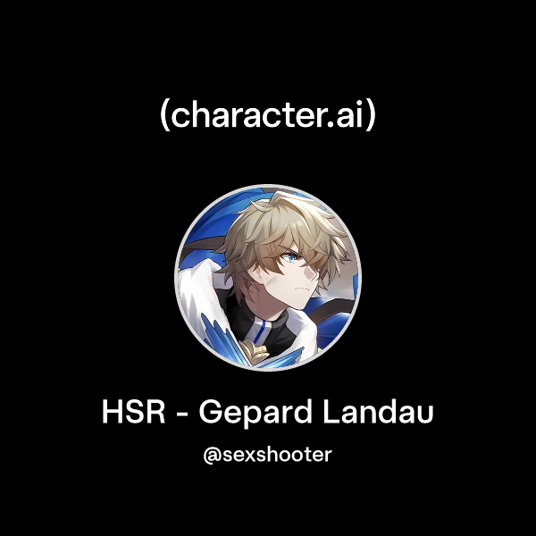 Chat with HSR - Gepard Landau | character.ai | Personalized AI for ...