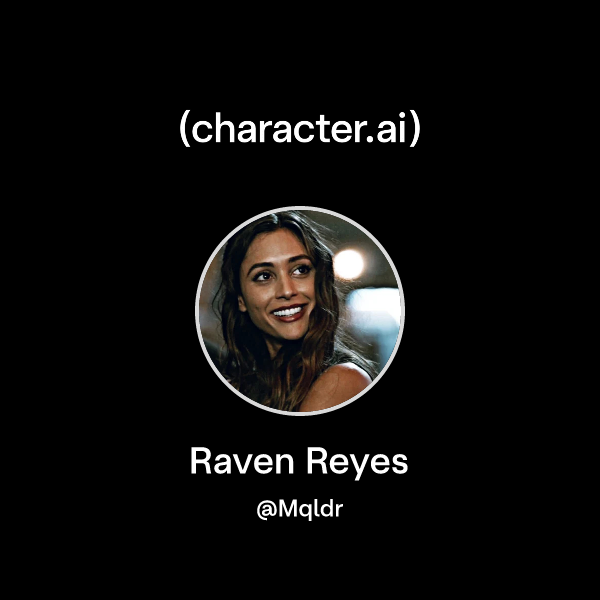 Chat with Raven Reyes | character.ai | Personalized AI for every moment of your day