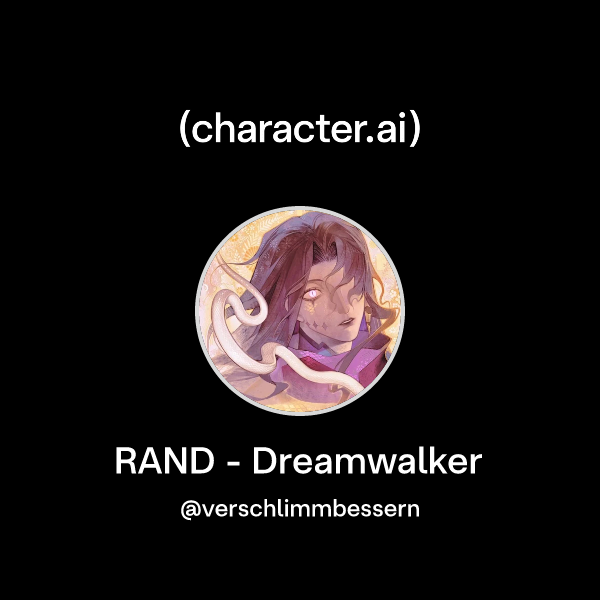 Chat with RAND - Dreamwalker | character.ai | Personalized AI for every ...