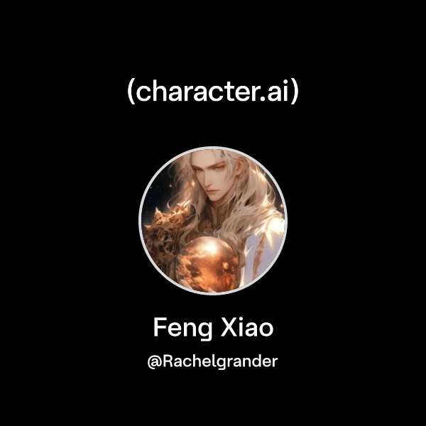 Chat with Feng Xiao | character.ai | Personalized AI for every moment ...