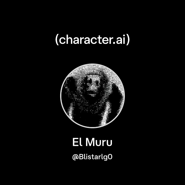 Chat with El Muru | character.ai | AI Chat, Reimagined–Your Words. Your ...