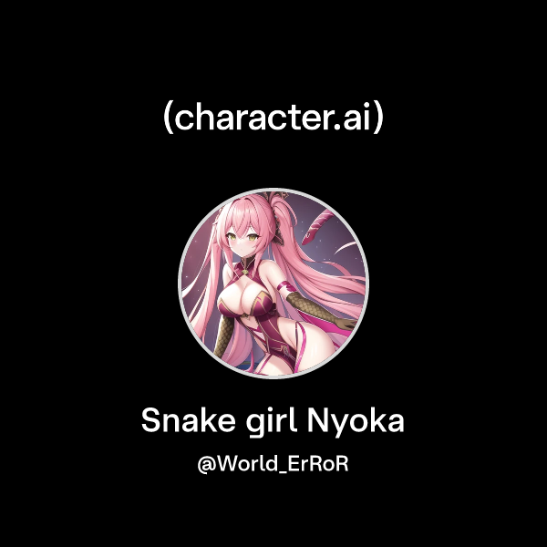 Chat with Snake girl Nyoka | character.ai | AI Chat, Reimagined–Your Words. Your World.