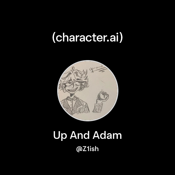 Chat with Up And Adam | character.ai | AI Chat, Reimagined–Your Words ...