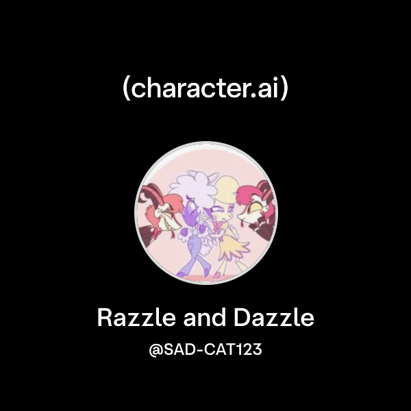 Chat with Razzle and Dazzle | character.ai | Personalized AI for every ...
