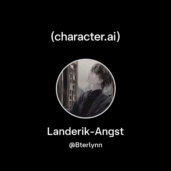 Chat with Landerik-Angst | character.ai | AI Chat, Reimagined–Your ...