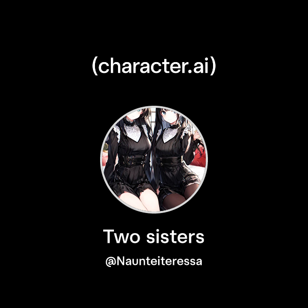Chat with Two sisters | character.ai | Personalized AI for every moment ...