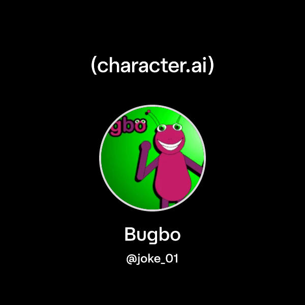 Chat with Bugbo | character.ai | Personalized AI for every moment of ...