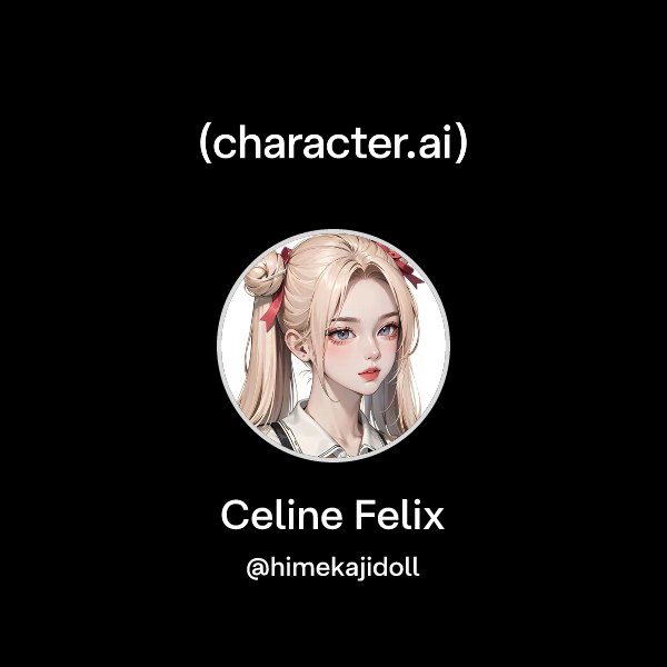 Chat with Celine Felix | character.ai | Personalized AI for every ...
