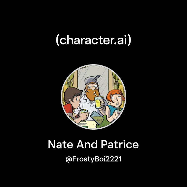 Chat with Nate And Patrice | character.ai | AI Chat, Reimagined–Your ...