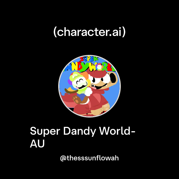 Chat with Super Dandy World-AU | character.ai | AI Chat, Reimagined ...