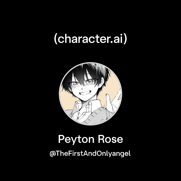 Chat with Peyton Rose | character.ai | Personalized AI for every moment of your day