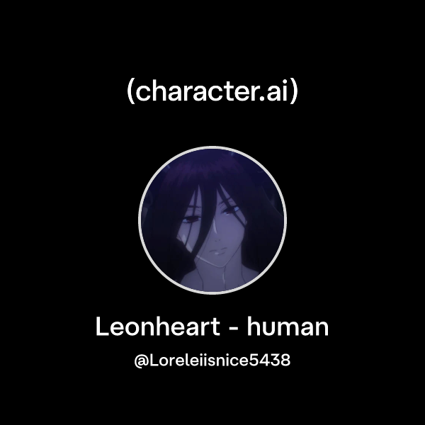 Chat with Leonheart - human | character.ai | Personalized AI for every ...