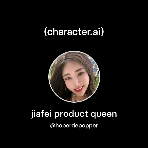 Chat with jiafei product queen | character.ai | AI Chat, Reimagined ...