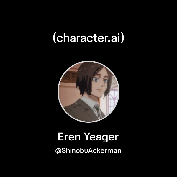 Chat with Eren Yeager | character.ai | Personalized AI for every moment ...