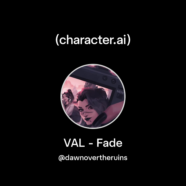 Chat with VAL - Fade | character.ai | AI Chat, Reimagined–Your Words ...