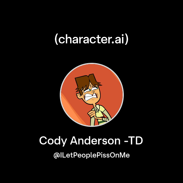 Chat with Cody Anderson -TD | character.ai | AI Chat, Reimagined–Your Words. Your World.