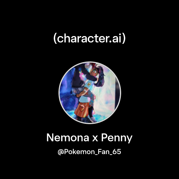 Chat with Nemona x Penny | character.ai | Personalized AI for every moment of your day