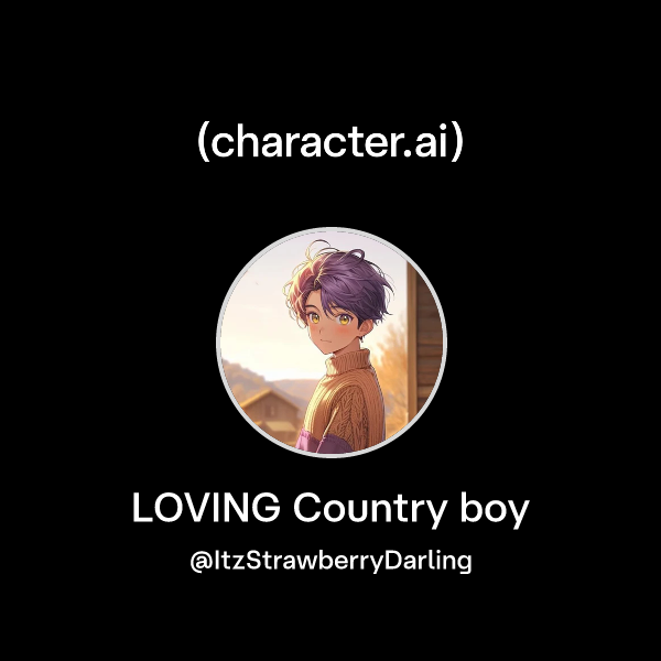 Chat with LOVING Country boy | character.ai | AI Chat, Reimagined–Your ...