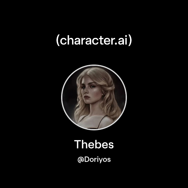 Chat with Thebes | character.ai | AI Chat, Reimagined–Your Words. Your ...