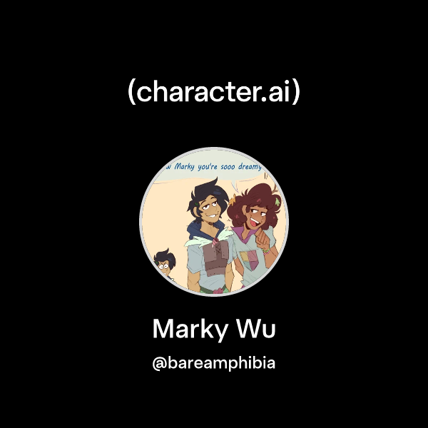 Chat with Marky Wu | character.ai | Personalized AI for every moment of ...