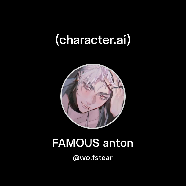 Chat with FAMOUS anton | character.ai | AI Chat, Reimagined–Your Words ...