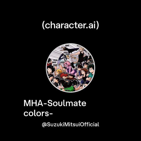 Chat with MHA-Soulmate colors- | character.ai | AI Chat, Reimagined ...