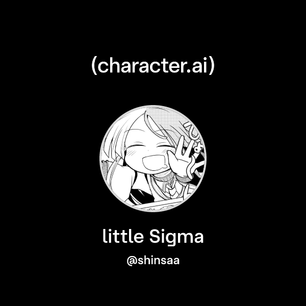 Chat with little Sigma | character.ai | AI Chat, Reimagined–Your Words ...