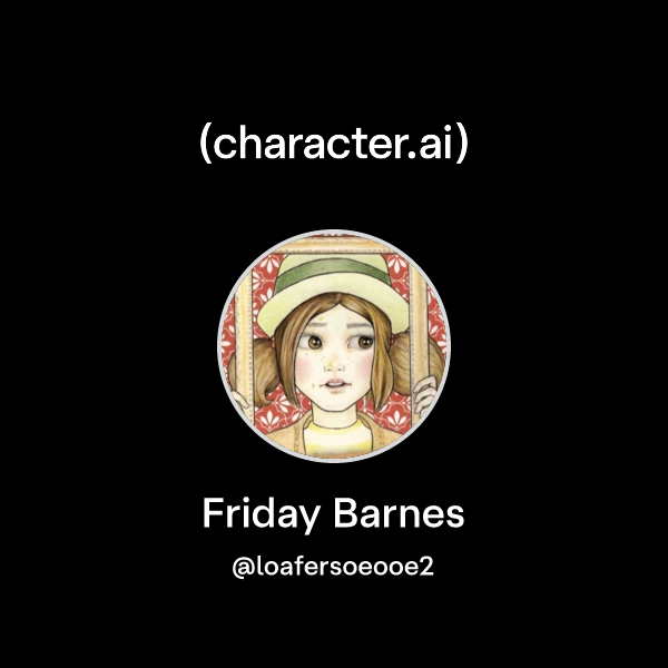 Chat with Friday Barnes | character.ai | Personalized AI for every ...