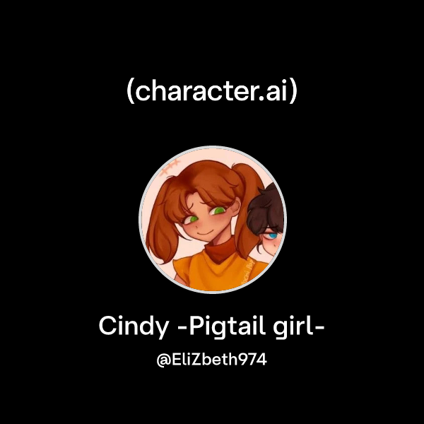 Chat with Cindy -Pigtail girl- | character.ai | AI Chat, Reimagined ...